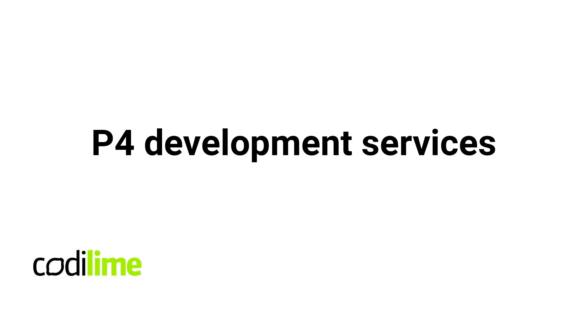 P4 Development Services Company - CodiLime | Strategic Partner