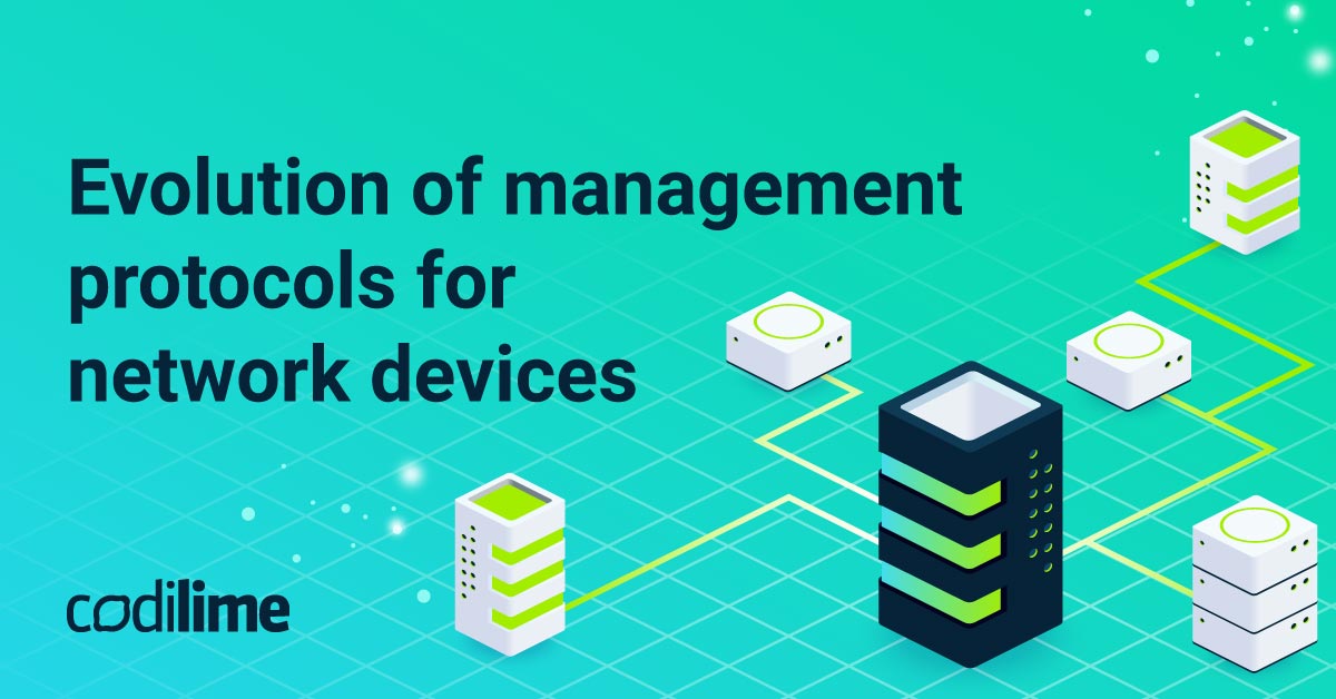 Evolution of Management Protocols For Network Devices