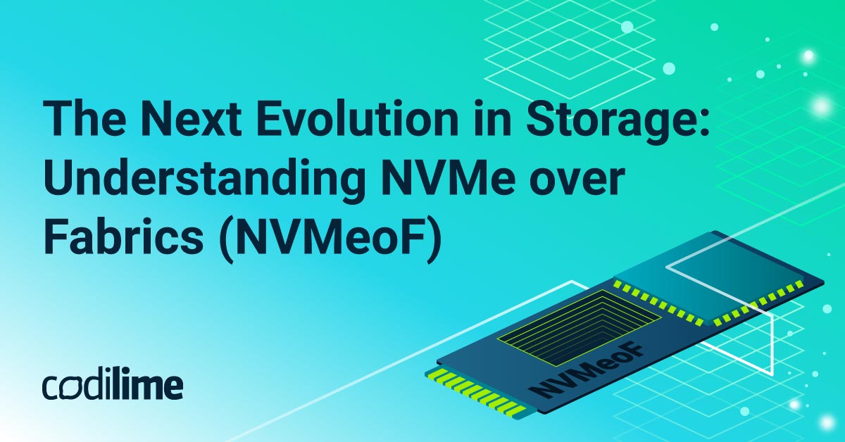 The Next Evolution in Storage: Understanding NVMe over Fabrics