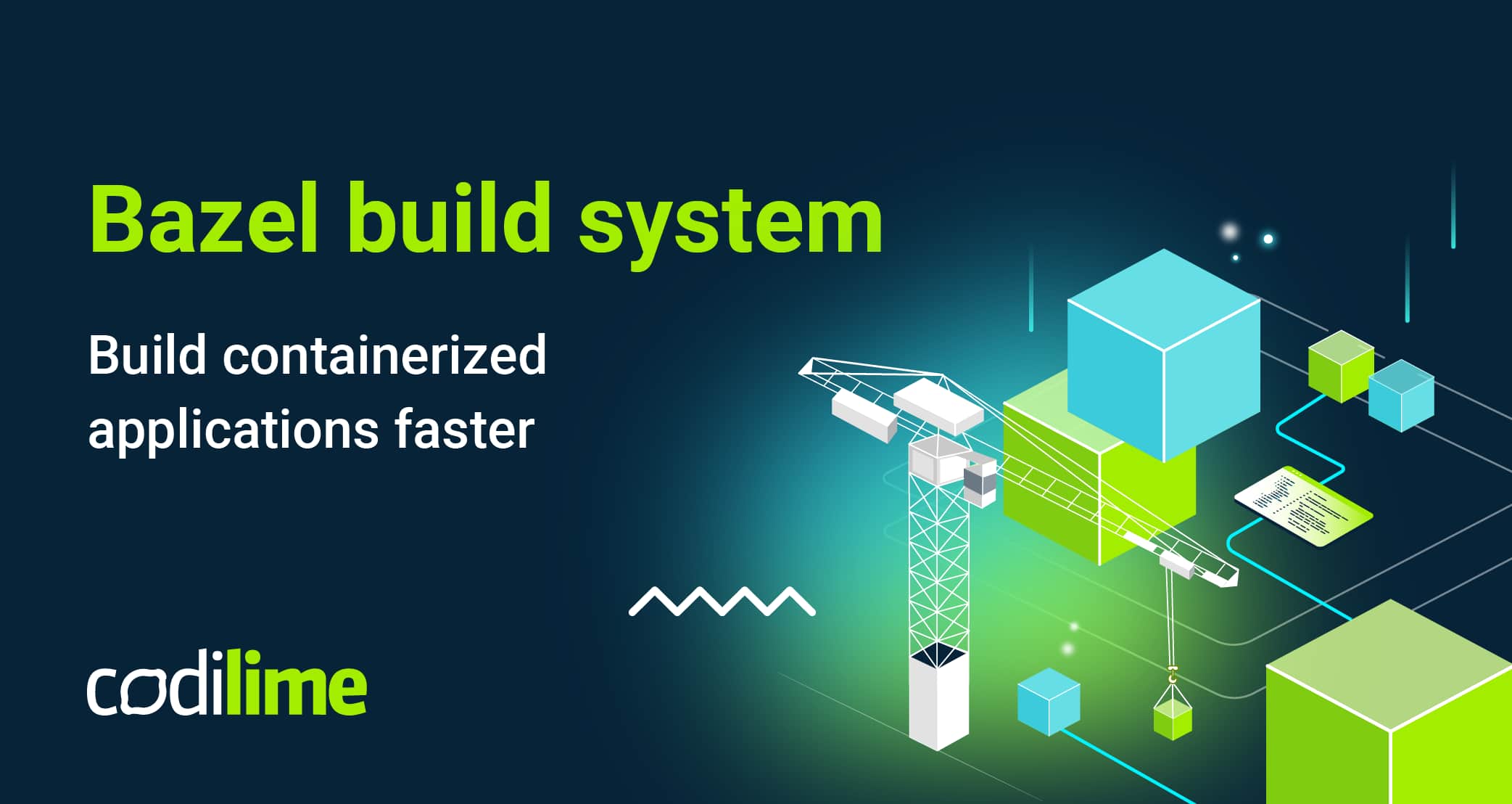 Bazel Build System: Build Containerized Applications Faster Bazel Build System: Build Containerized Applications Faster