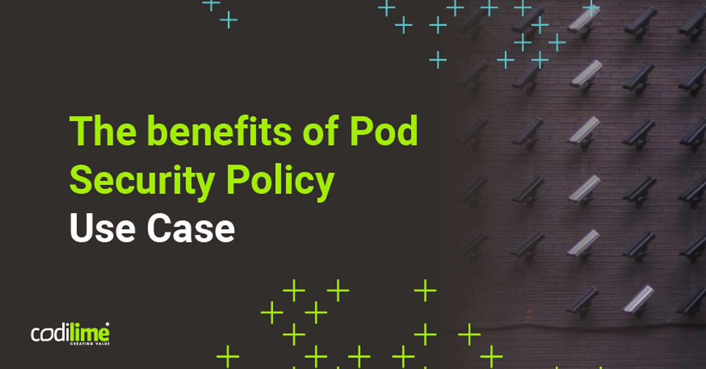 The benefits of Pod Security Policy — a use case | CodiLime