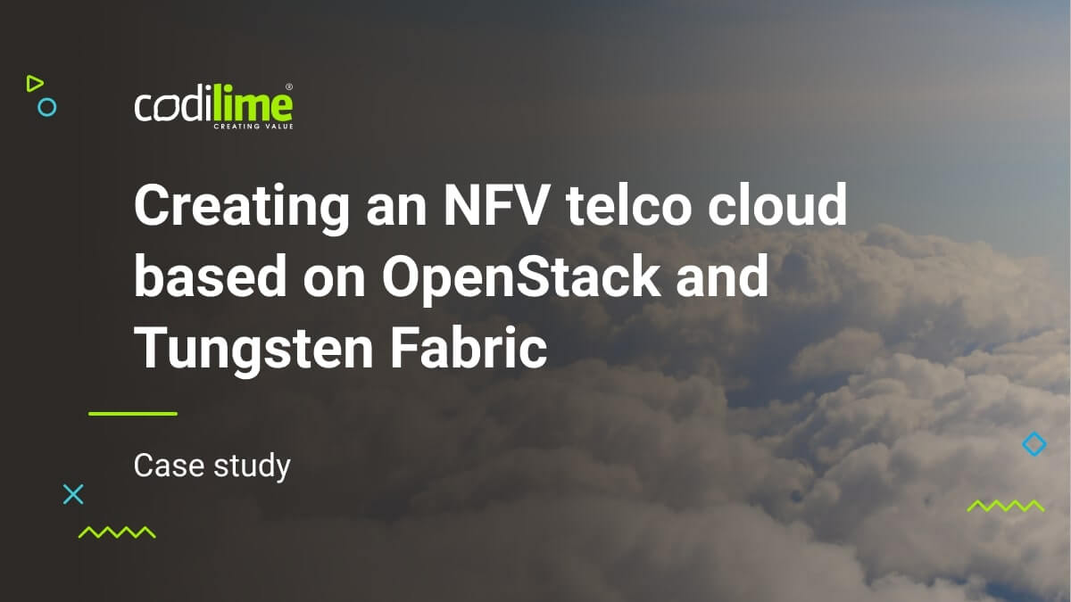 Creating an NFV telco cloud based on OpenStack and Tungsten Fabric | CodiLime