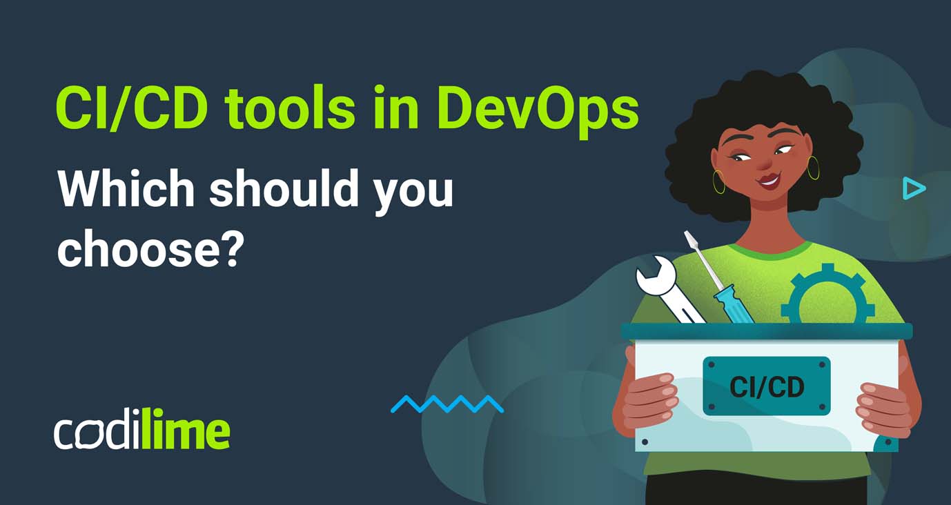 CI/CD tools in DevOps — which should you choose? - CodiLime