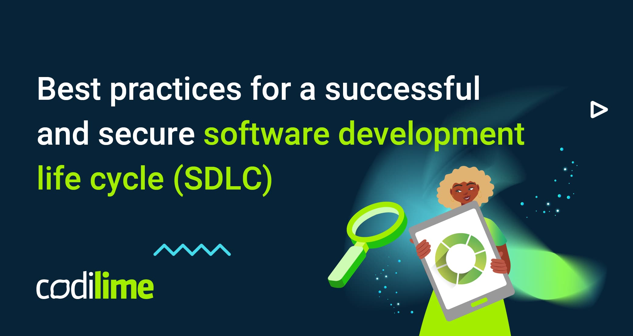 Best Practices for a Successful Software Development Life Cycle (SDLC)