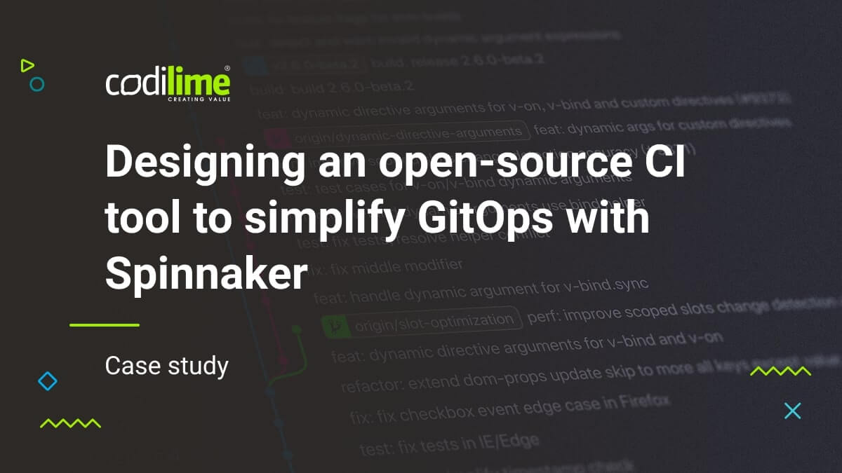 Designing An Open Source Ci Tool To Simplify Gitops With Spinnaker