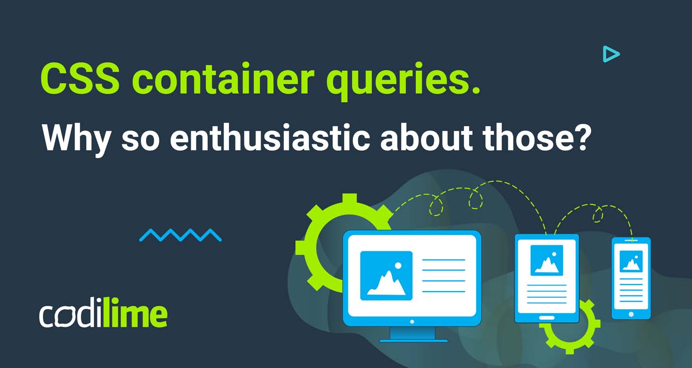 CSS Container Queries. Why so enthusiastic about those?