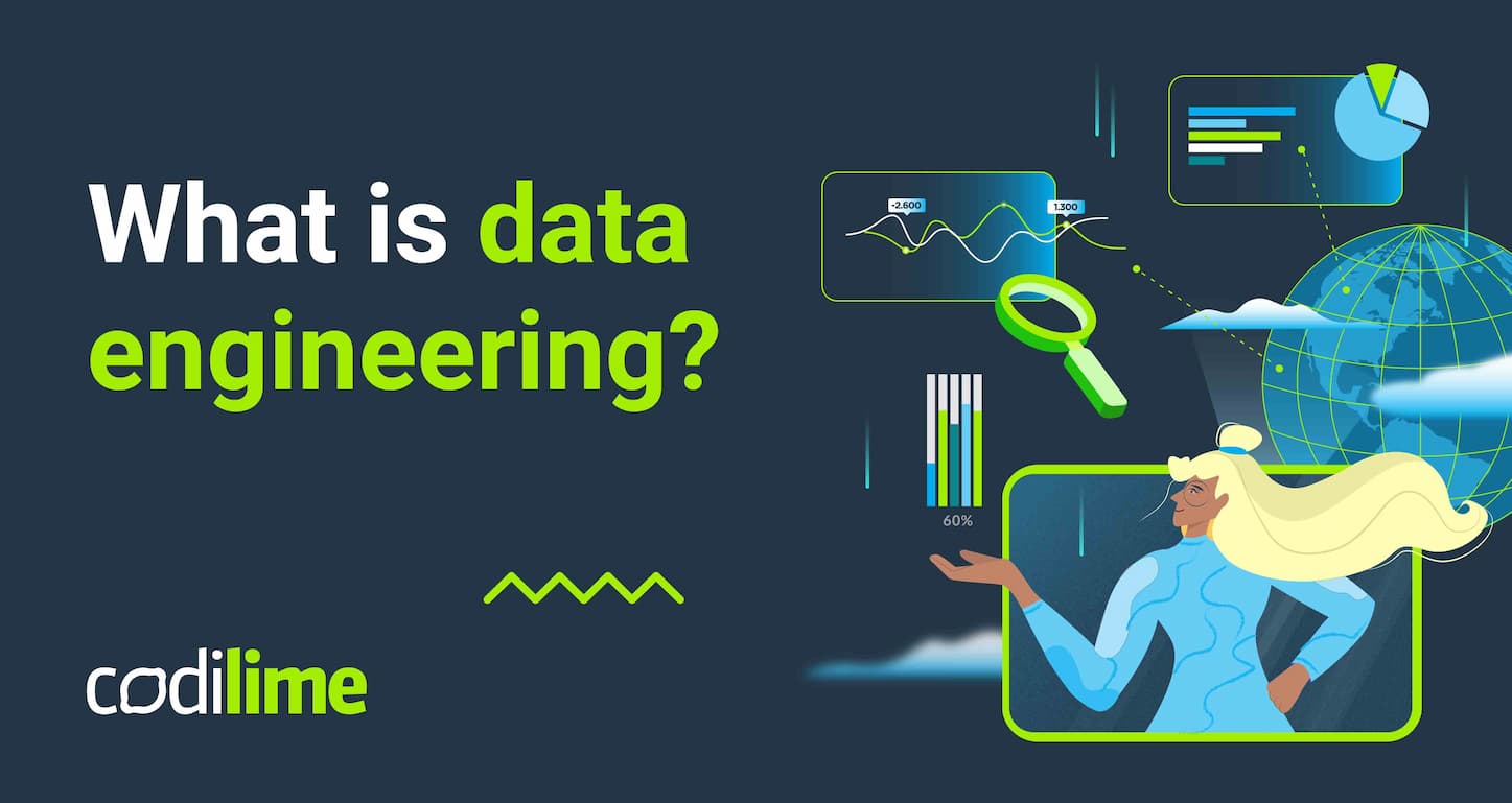 What is data engineering? | CodiLime