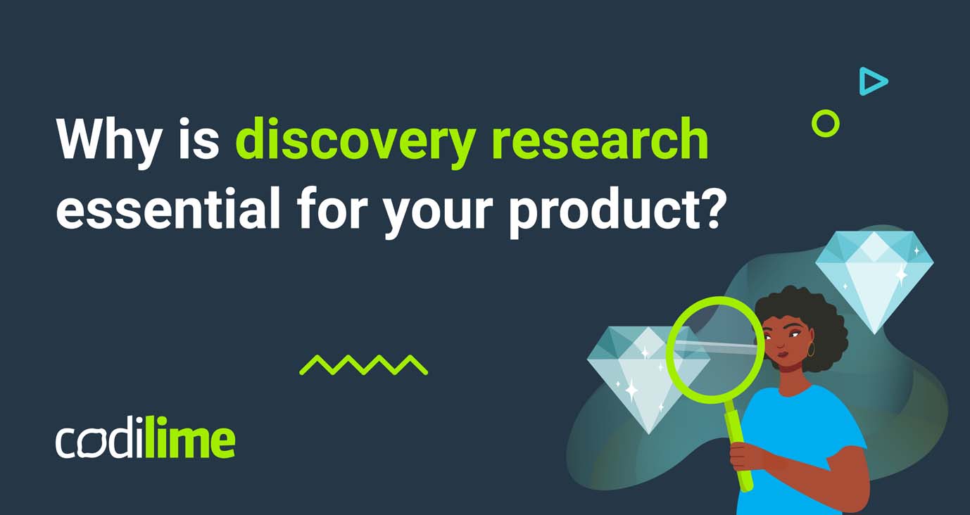 Why is discovery research essential for your product? | CodiLime