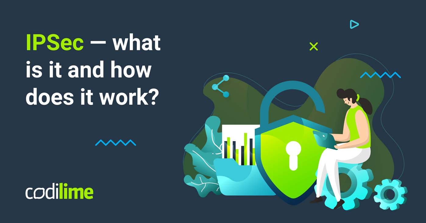 IPSec — what is it and how does it work? - CodiLime