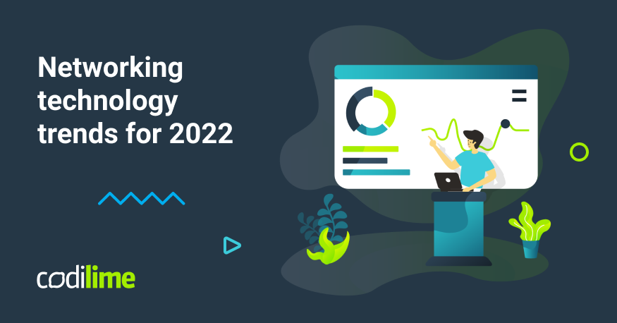 Networking technology trends for 2022 – CodiLime