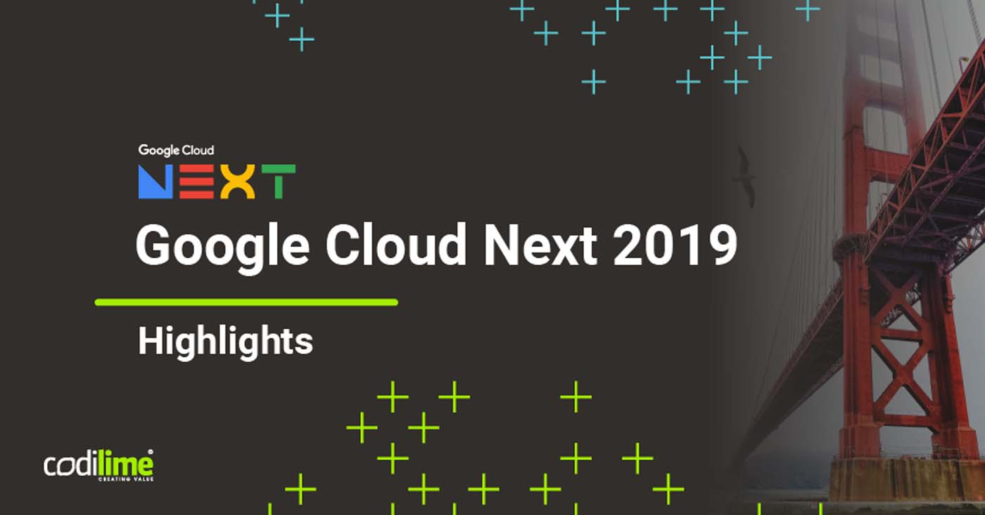 Google Next 2019 - highlights | CodiLime