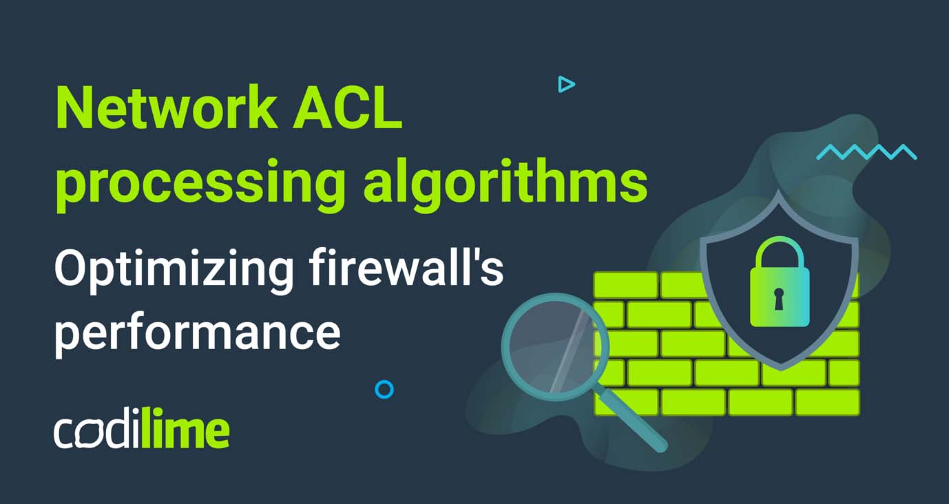 Network ACL processing algorithms — optimizing firewall
