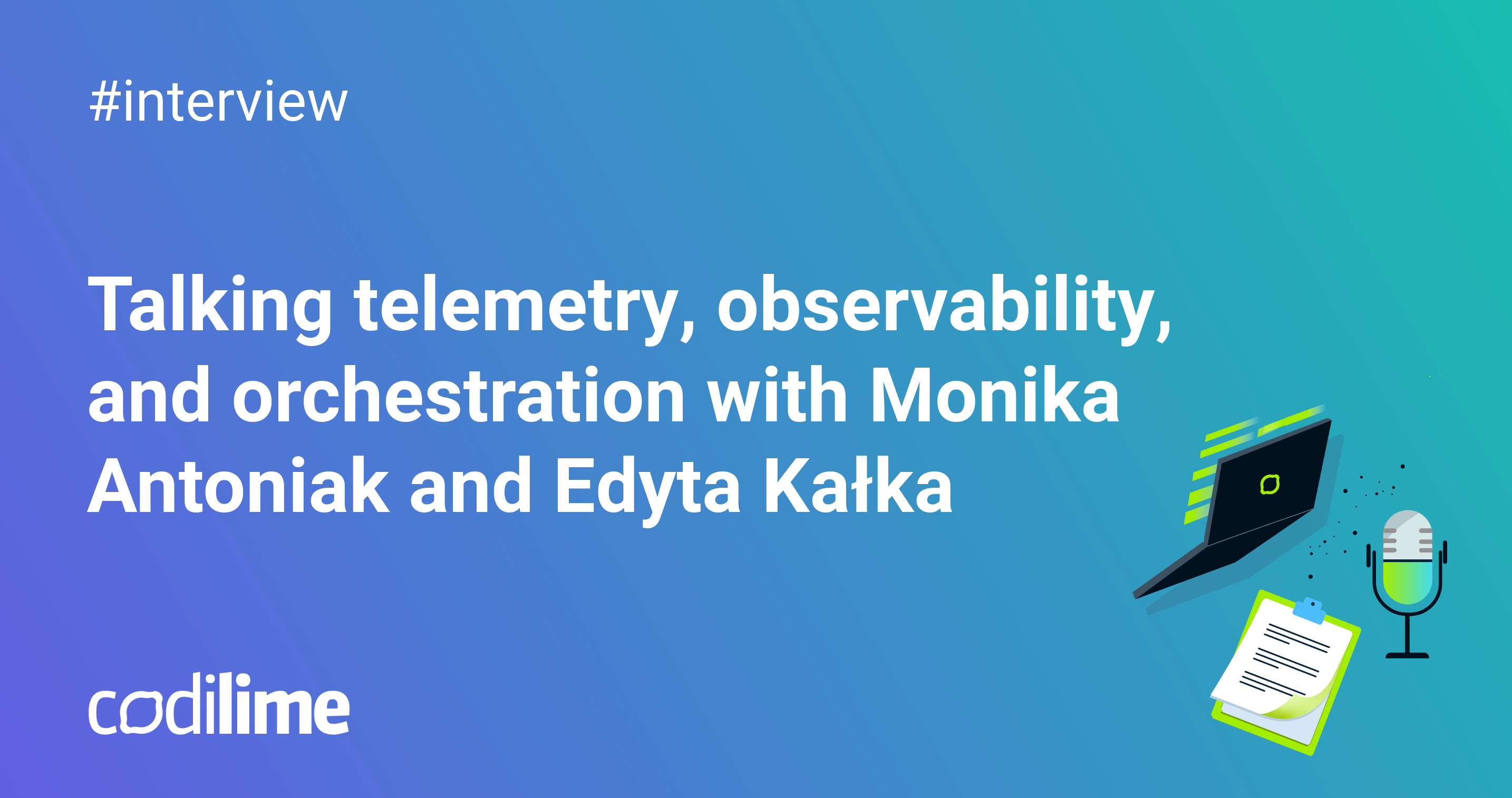 Talking telemetry, observability, and orchestration with Monika ...