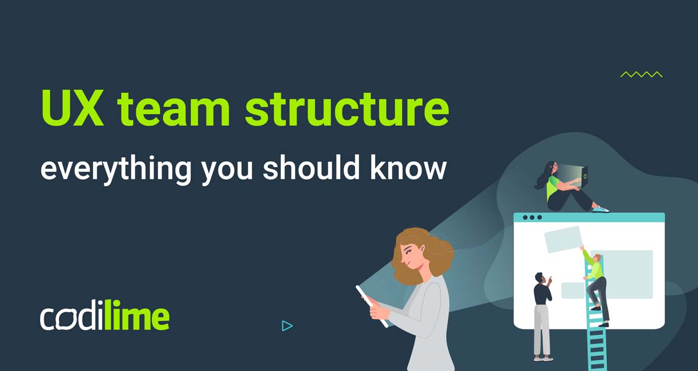 UX team structure: everything you should know about a design team